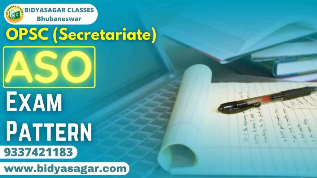 OPSC ASO Recruitment Exam 2022 Examination Pattern | BIDYASAGAR CLASSES